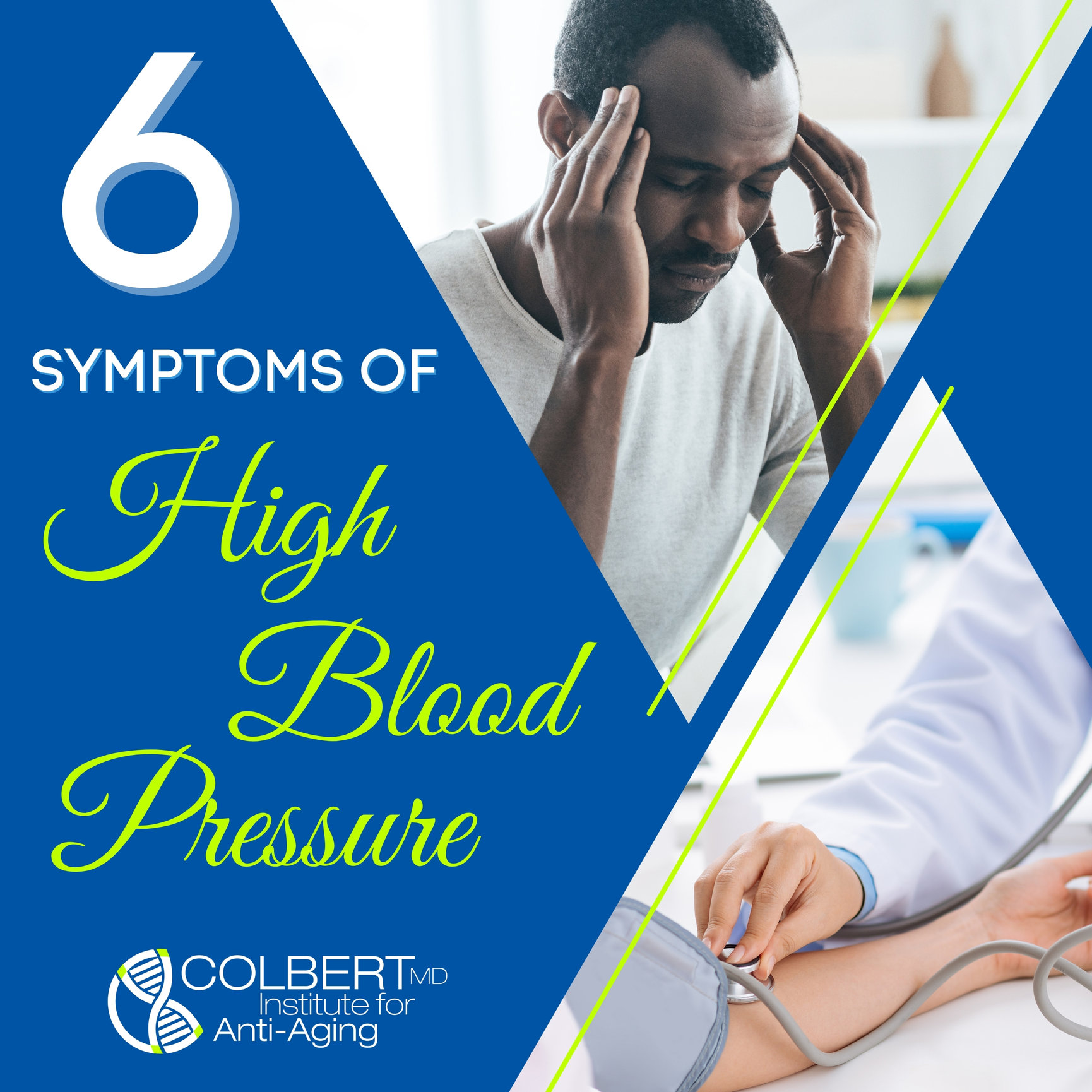 6 SYMPTOMS OF HIGH BLOOD PRESSURE Colbert Institute Of Anti Aging