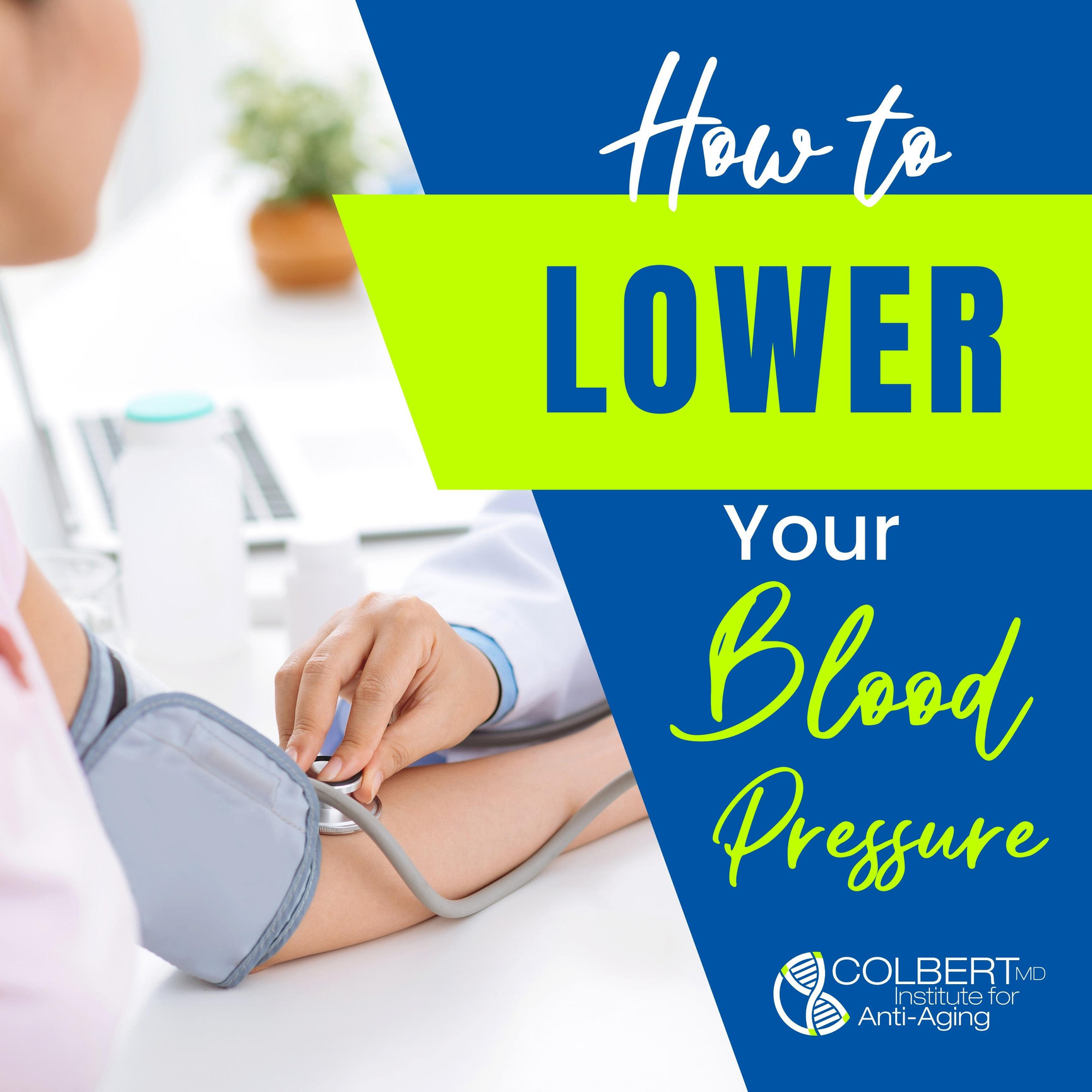 How To Lower Your Blood Pressure Colbert Institute Of Anti Aging How To Lower Your Blood Pressure Colbert Institute Of Anti Aging