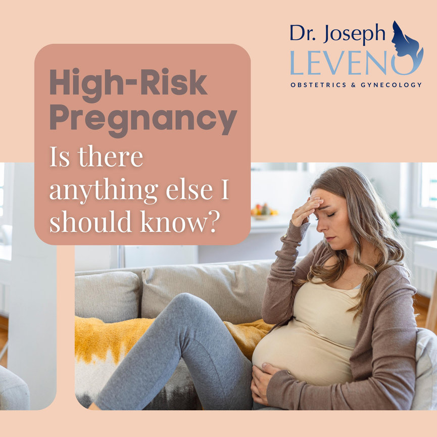 Is There Anything Else I Need to Know About High Risk Pregnancy - Dr. Joseph Leveno